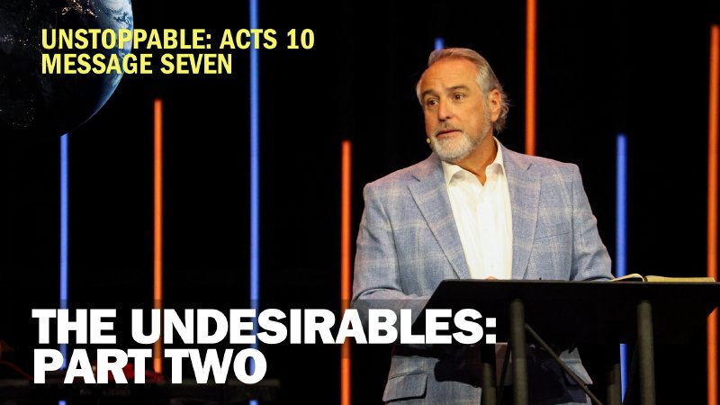 The Undesirables Part Two | Grace Fellowship Church - Ohio