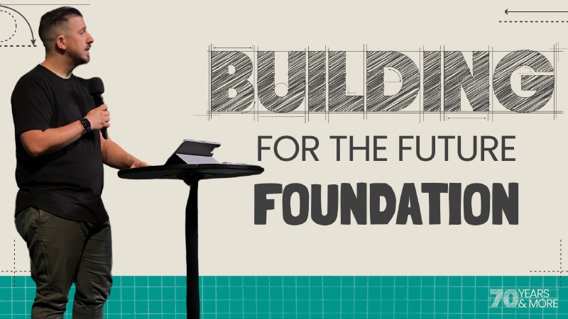 BUILDING FOR THE FUTURE | A Solid Foundation | Light & Life Christian ...