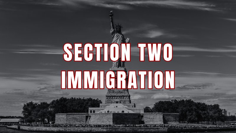 Section 2 - Immigration | Well Versed