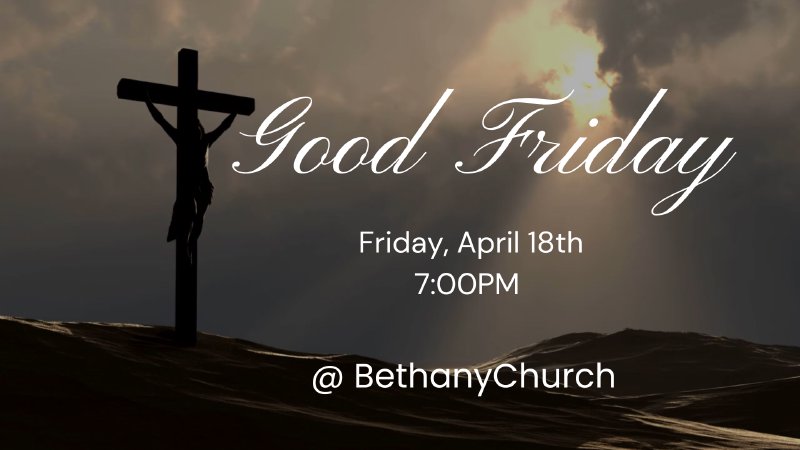 2025-04-18 Good Friday | Bethany Church