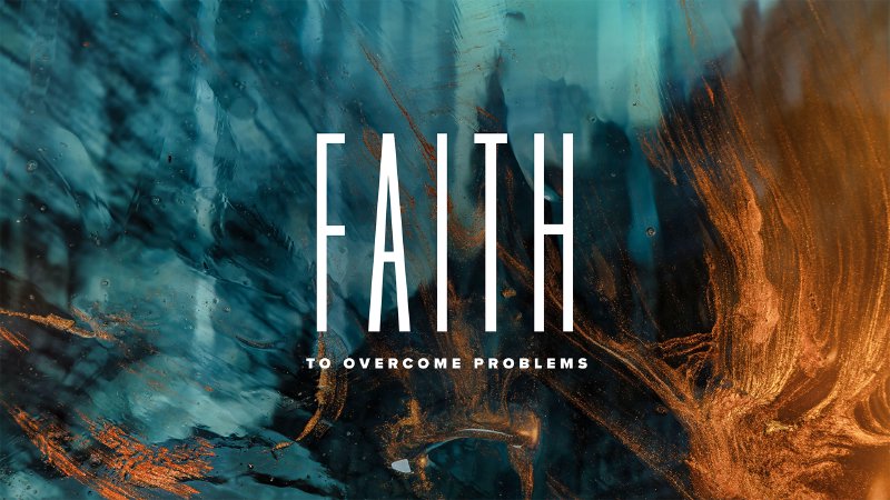 Faith to Overcome Problems | New Light Church
