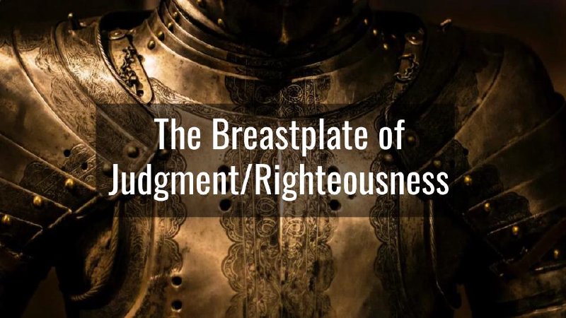 The Breastplate of Judgment/Righteousness | Shepherd's Valley Cowboy Church