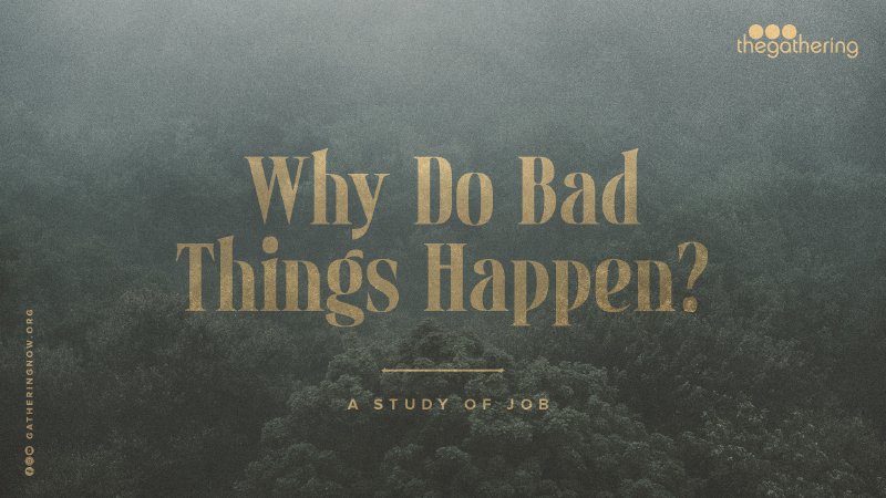 Why Do Bad Things Happen? Part 4 | The Gathering