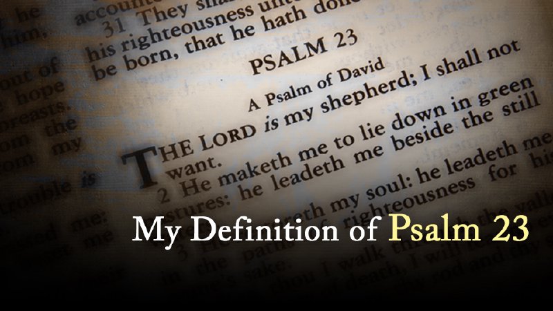 My Definition of Psalm 23 | TotalJDM
