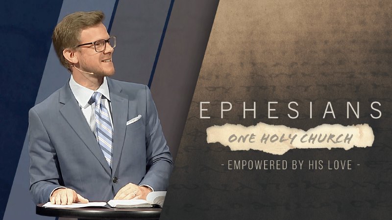 Ephesians: One Holy Church - Empowered by His Love | Calvary Baptist ...