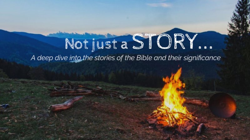 Not Just A Story | First Baptist Church of Moody