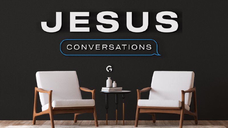 Jesus Conversations | Generations Christian Church