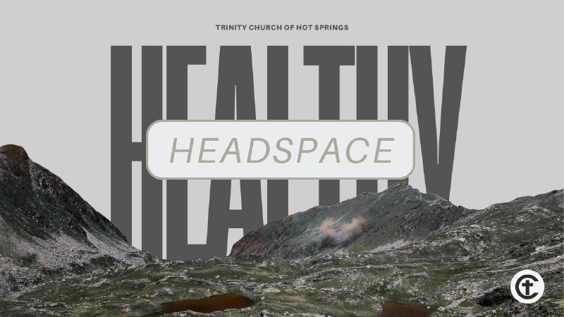 GETTING HEALTHY: Headspace || MATT SCULLY || TRINITY CHURCH | Trinity ...