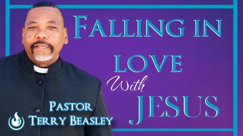 Falling In Love With Jesus || Pastor Terry Beasley | Chapel of Change