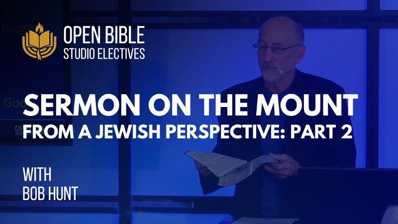 Sermon on the Mount - A Jewish Perspective: Part 2 | Zion's Hope