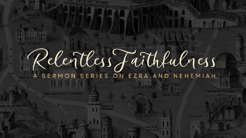 Relentless Faithfulness | Cullman First Baptist Church