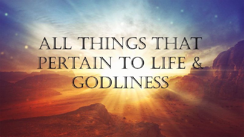 All Things That Pertain To Life & Godliness | Bethel Baptist Church - IN