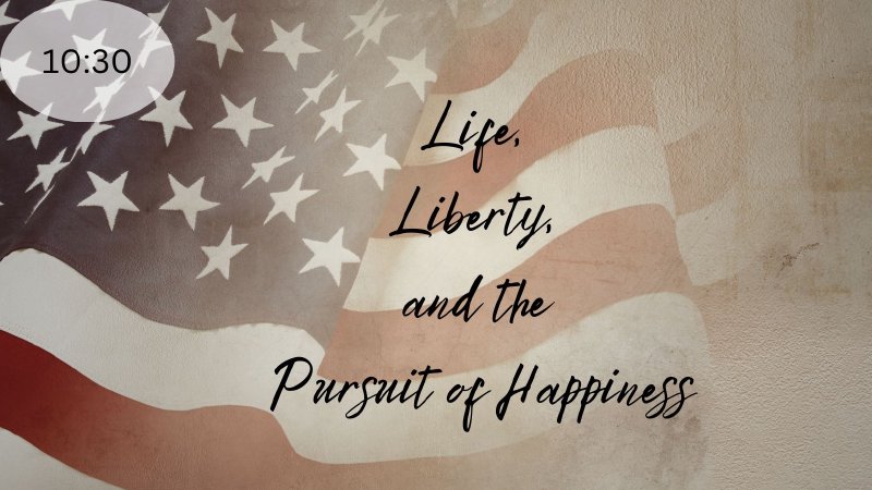 Life, Liberty, and the Pursuit of Happiness | Central Trinity UMC