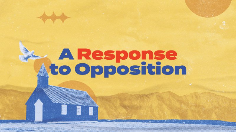 A Response to Opposition | FBC Tecumseh
