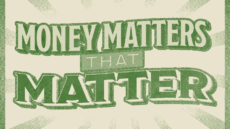 Money Matters That Matter | Bridge Church - Connecting People with ...