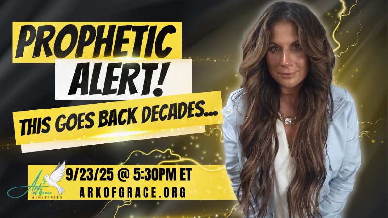 Prophetic Alert! This Goes Back Decades… | Ark of Grace Ministries