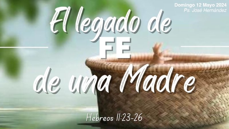 El Legado de Fe de una Madre | PREDICAS GENERALES | Ps. José Hernández | La Iglesia del Centro