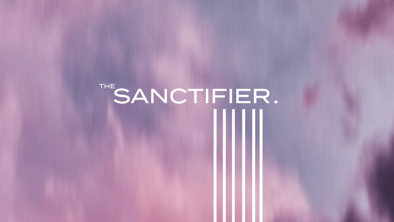 The Sanctifier: Part 2 | River of Life Church