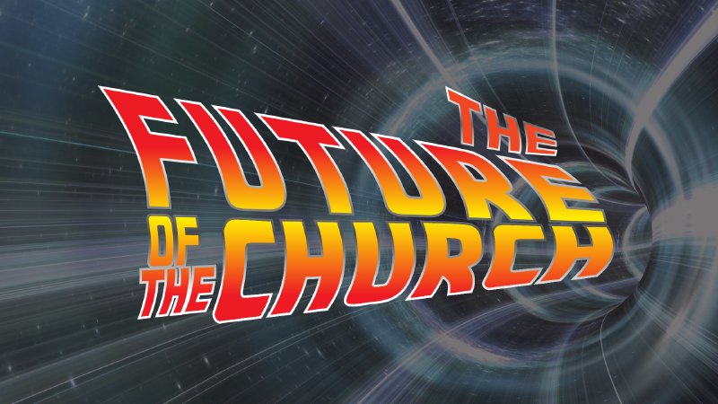 The Future of The Church | Part 2 | Harvest Church of Southeast Texas