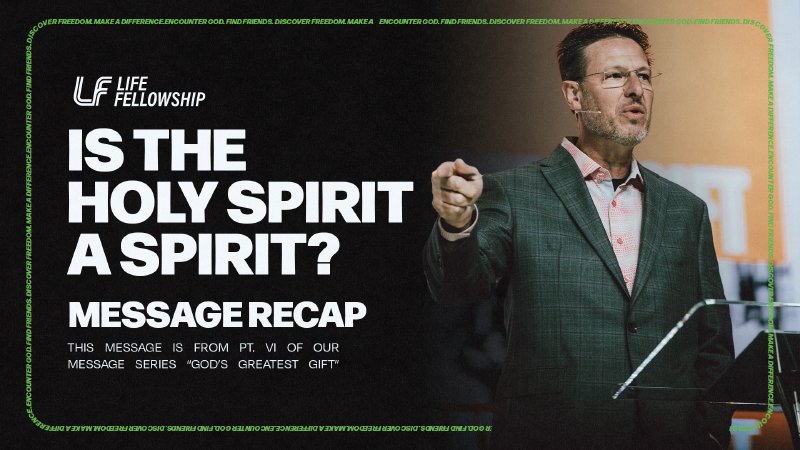 Is the Holy Spirit a Spirit? | Life Fellowship | You Belong