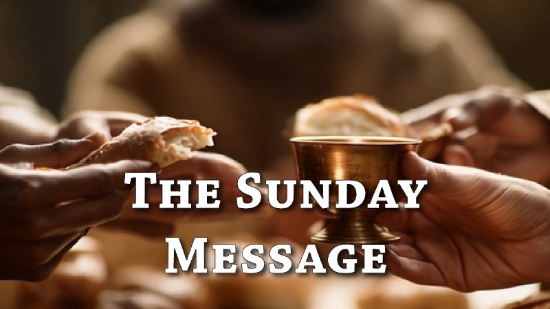 The Sunday Message - Oct. 5, 2025 - Holy Communion | Lakeview United ...