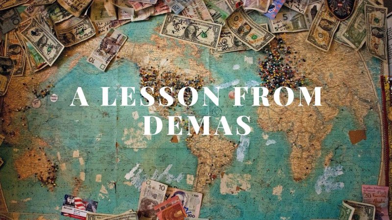 A Lesson from Demas | Kingsway Christian Church