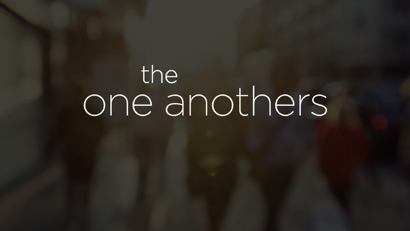 The One Anothers - Loving One Another | The Brook Church