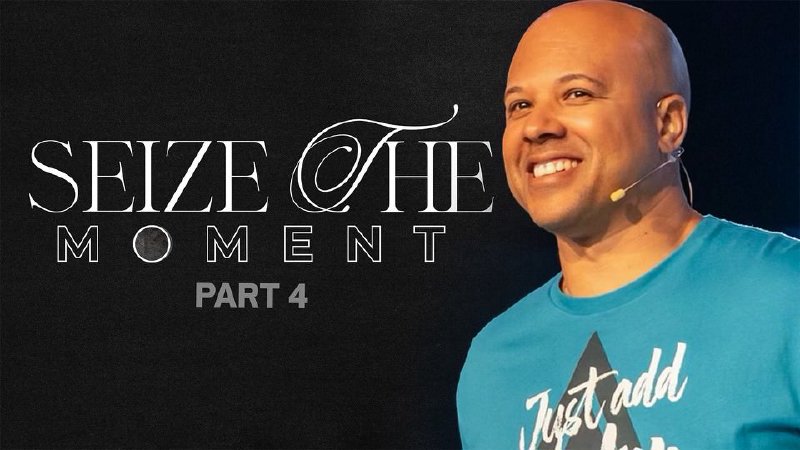 Seize The Moment Part 4 Faith Christian Center Phoenix Az