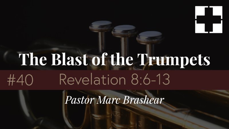 The Blast of the Trumpets | Cornerstone Church Orlando