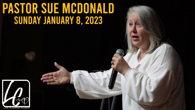01-08-2023 I PASTOR SUE MCDONALD I Sunday Morning Service | Life in ...