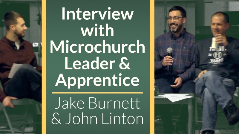 Interview with Microchurch Leader and Apprentice: Jake Burnett & John Linton | Muskingum Valley ...