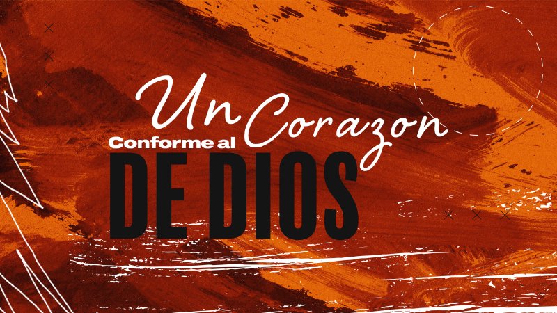 Un Corazon Conforme Al De Dios | Abundant Grace Community Church