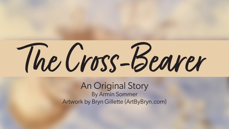The Cross-Bearer | Grace Church on the Mount