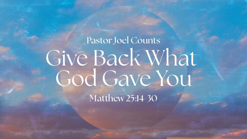 Give Back What God Gave You | Bible Baptist Church - CA