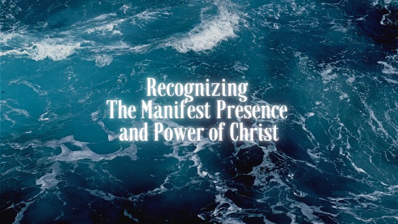 Recognizing The Manifest Presence and Power of Christ | First Assembly ...