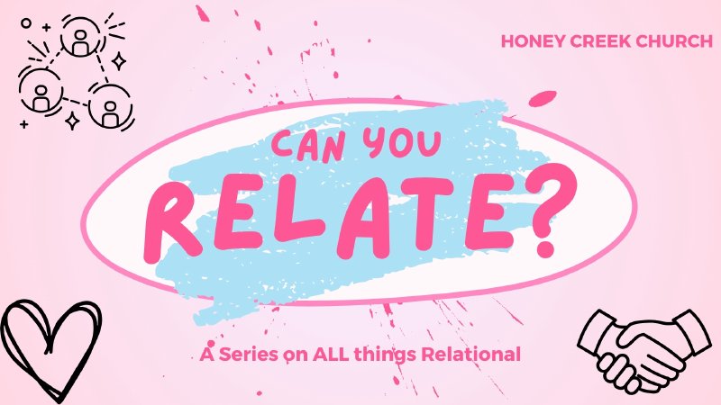 Can You Relate? | Honey Creek Church