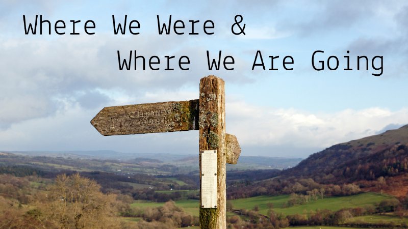 Where We Were & Where We Are Going | First Missionary Church