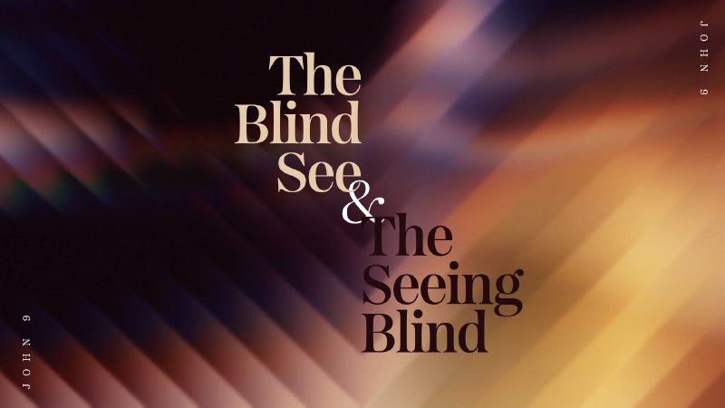 The Blind See & The Seeing Blind | First Baptist Gatlinburg