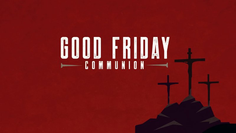 Good Friday Communion Service | Hulett Assembly of God