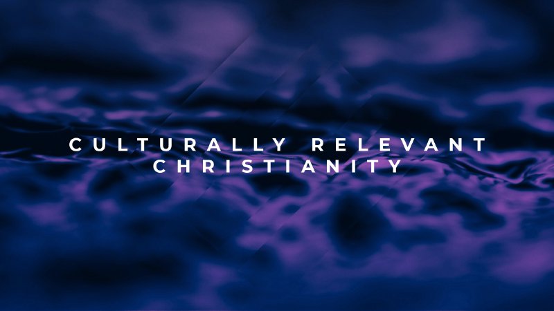 Culturally Relevant Christianity | Venture Church Naples