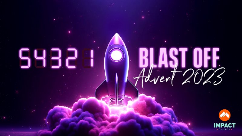 Advent 2023 | Impact Church