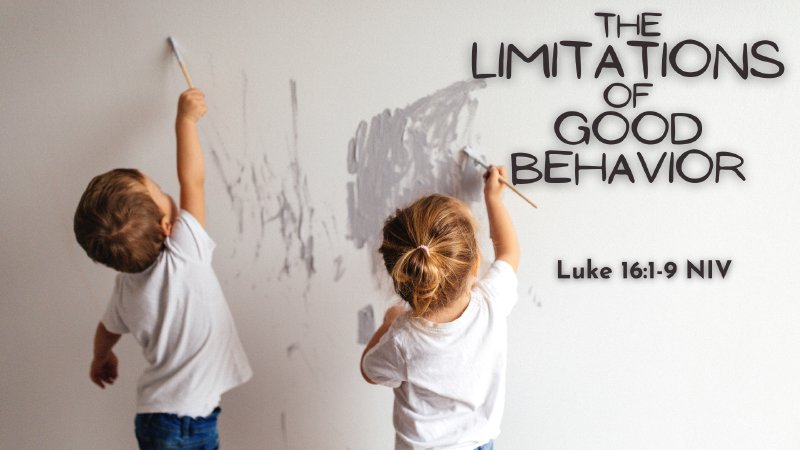 The Limitations of Good Behavior 6-23-23 | Gray United Methodist Church