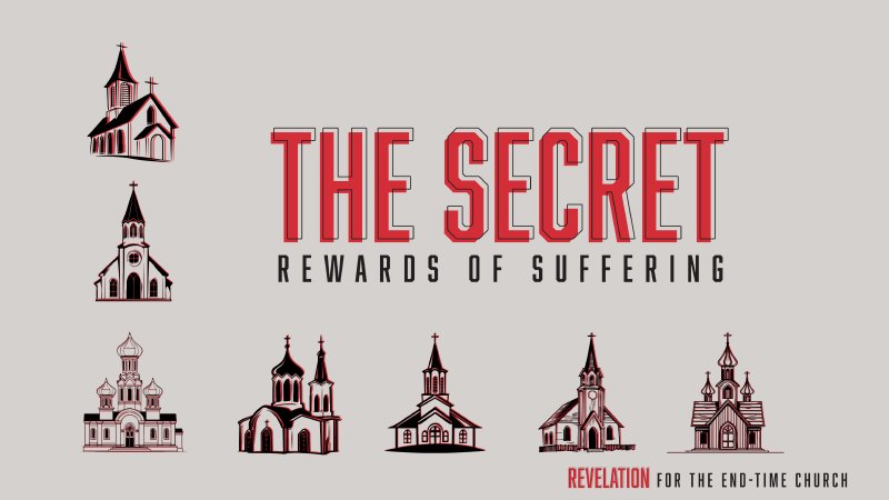 Revelation For The End Time Church / The Secret Rewards of Suffering ...
