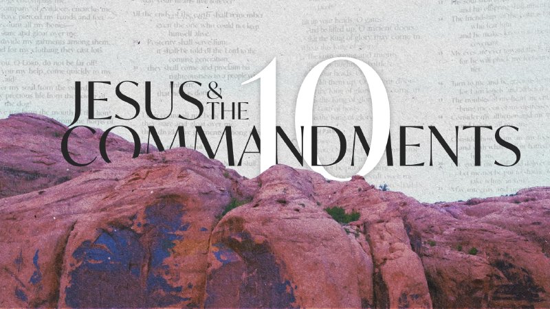 Jesus & The 10 Commandments | Crossway Christian Church - NH