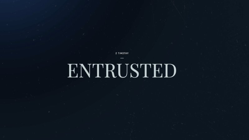 Entrusted - Part 3 | Tulare Community Church - CA