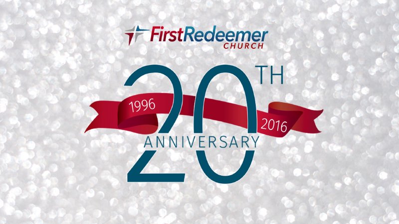 20th Anniversary | First Redeemer Church
