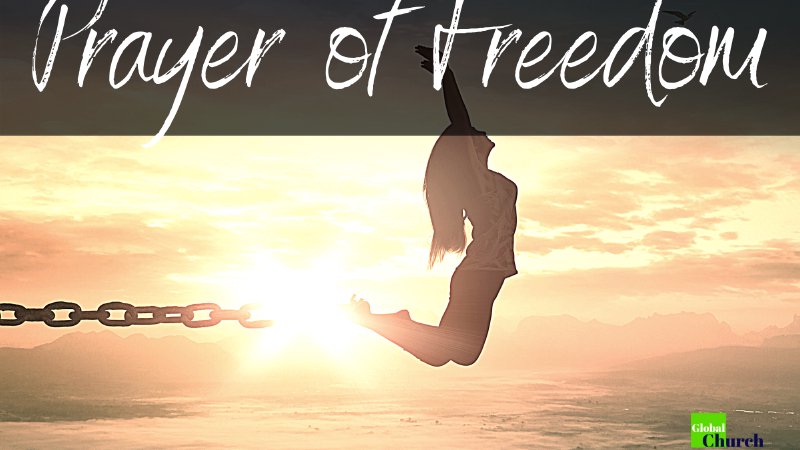 Prayer of Freedom | Global Church