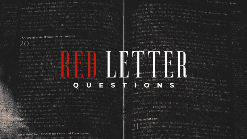 Red Letter Questions // Part 1 | Monroeville Assembly of God