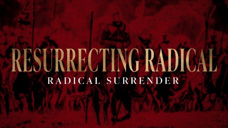 Resurrecting Radical "Radical Surrender" | Pastor Jonathan Suber ...