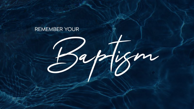 Remember Your Baptism | First-Centenary United Methodist